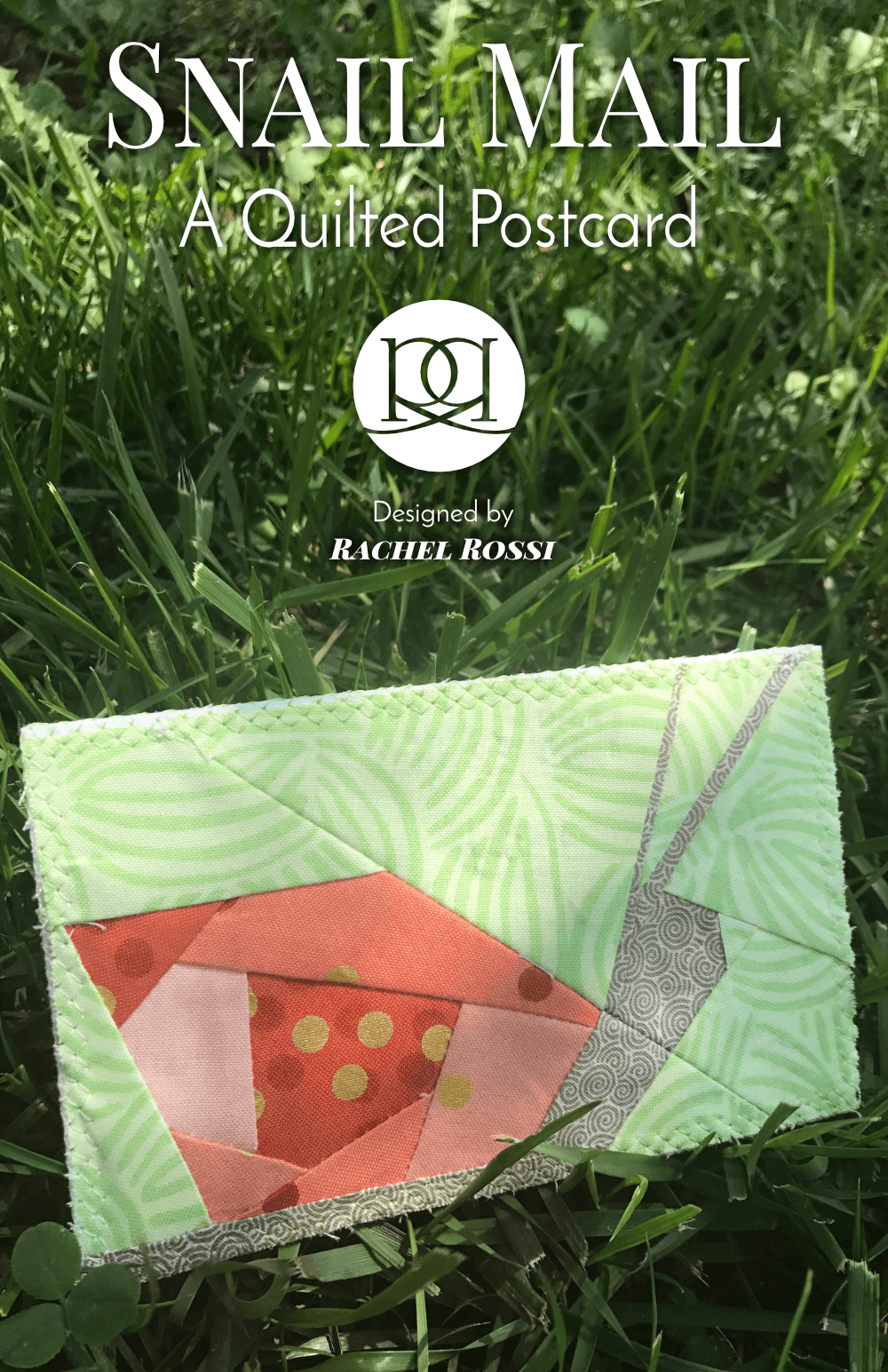 Snail Mail | A Quilted Postcard Pattern by Rachel Rossi Design